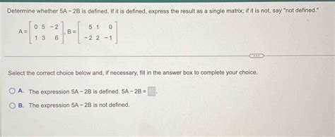 solved determine whether 5a 2b is defined if it is defined express