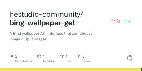 GitHub Hestudio Community Bing Wallpaper Get A Bing Wallpaper API Interface That Can Directly