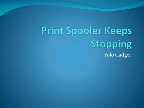 PPT How To Fix Print Spooler Service Keeps Stopping In Windows PowerPoint