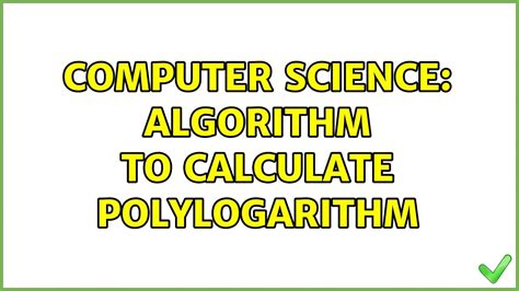 Computer Science Algorithm To Calculate Polylogarithm Youtube