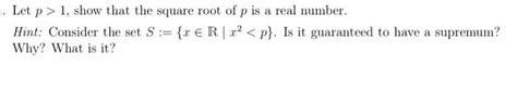 Solved Let P Show That The Square Root Of P Is A Real Chegg