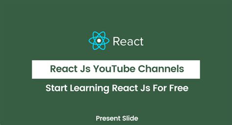 Best YouTube Channels To Learn React JS Present Slide