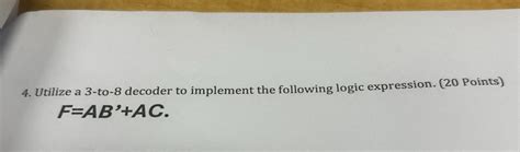 Solved Utilize A 3 To 8 ﻿decoder To Implement The Following