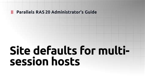 Site Defaults For Multi Session Hosts Parallels Ras 20 Administrators Guide