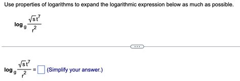 Solved Use Properties Of Logarithms To Expand The
