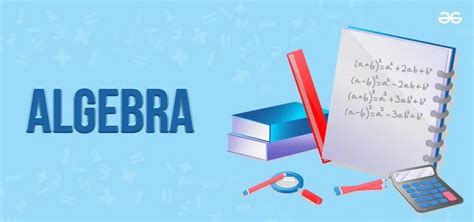Algebra In Math Definition Branches Basics And Examples