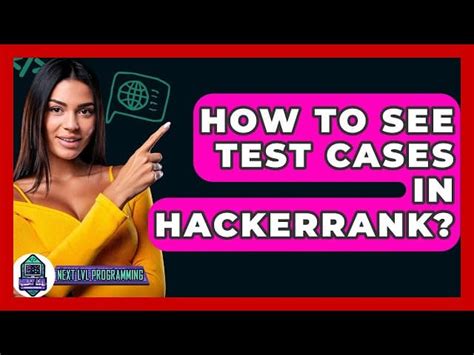 Mastering Test Cases On Hackerrank A Step By Step Guide Galaxy Ai