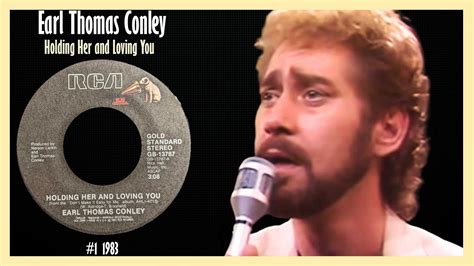 Earl Thomas Conley Holding Her And Loving You