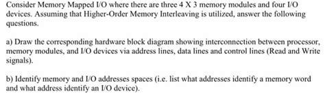consider memory mapped i o where there are three 4 x