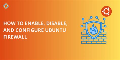 Explaining Ubuntu Firewall Enable Disable And Configure Ufw