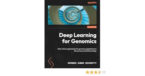 Deep Learning For Genomics Data Driven Approaches For Genomics Upendra Kumar Devisetty
