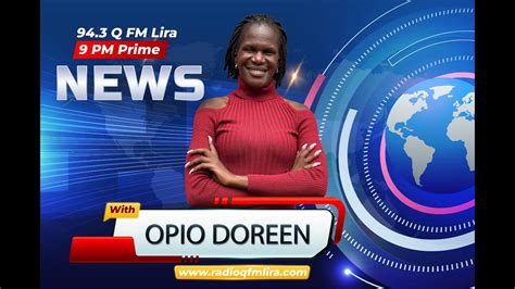 94 3 Q FM Lira City 9PM Prime News With Doreen Opio On 28th March 2024