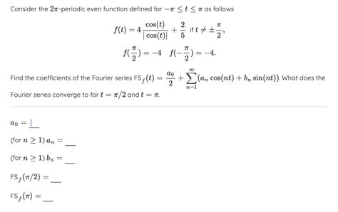 solved consider the 2π periodic even function defined for