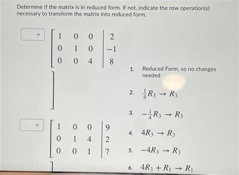 Solved Determine If The Matrix Is On Reduced Form If Not Chegg