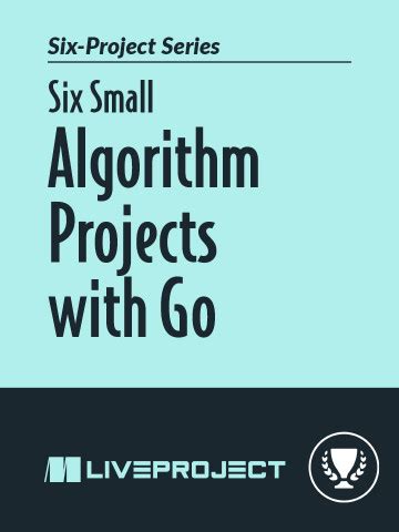 Six Small Algorithm Projects With Go