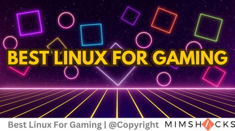 What Is The Best Linux For Gaming Mimshacks