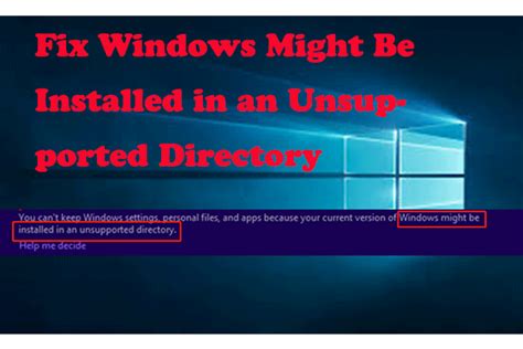 Tips For Windows Might Be Installed In An Unsupported Directory