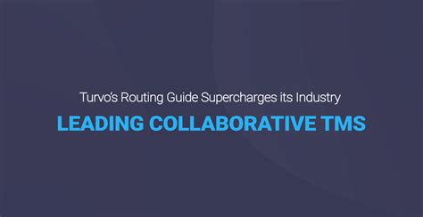 Turvo Supercharges Its Tms With A Routing Guide Turvo