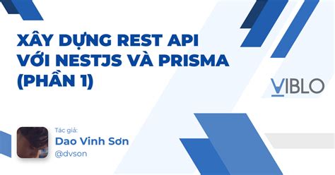 xây dựng rest api với nestjs và prisma phần 1