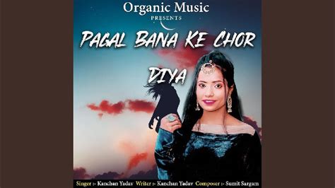 Pagal Bana Ke Chor Diya Youtube