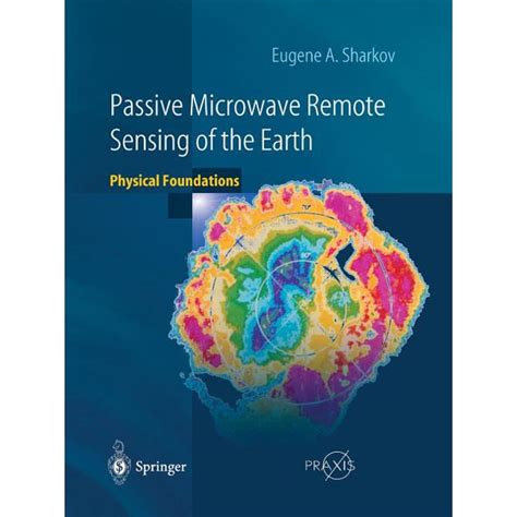 Passive Microwave Remote Sensing Of The Earth Physical Foundations Hardcover
