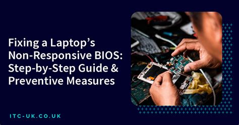 Fixing A Laptop S Non Responsive BIOS Step By Step Guide Preventive Measures