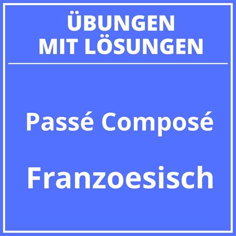Imparfait Passe Compose Übungen Mit Lösungen Pdf