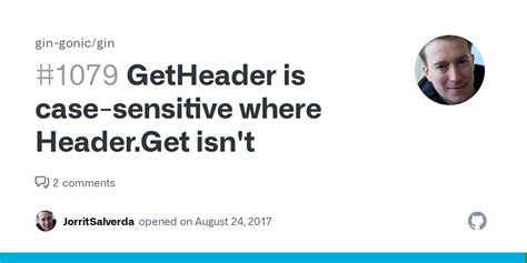 Getheader Is Case Sensitive Where Headerget Isnt · Issue 1079 · Gin