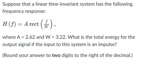 Solved Suppose That A Linear Time Invariant System Has The Chegg Com
