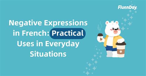 Negative Expressions In French For Pragcical Uses Fluenday Blog