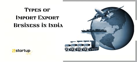 Types Of Import Export Business In India Archives E Startup India