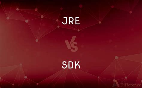 JRE Vs SDK Whats The Difference