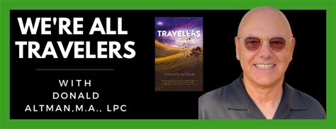 We Are All Travelers Donald Altman