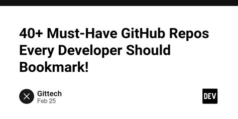 40 Must Have Github Repos Every Developer Should Bookmark Dev Community