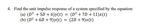 Solved 4 Find The Unit Impulse Response Of A System