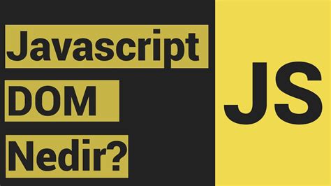 javascript dersleri 36 dom document object model nedir youtube