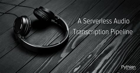 A Serverless Audio Transcription Pipeline