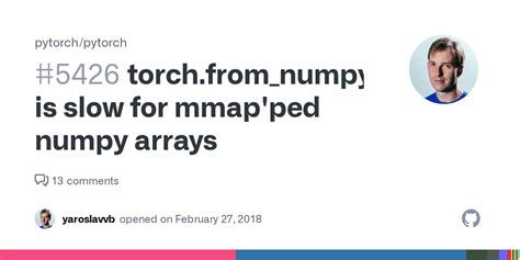 Torch From Numpy Is Slow For Mmap Ped Numpy Arrays Issue Pytorch Pytorch Github