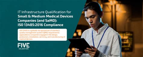 It Infrastructure Qualification For Small And Medium Medical Devices Companies And Samd Iso