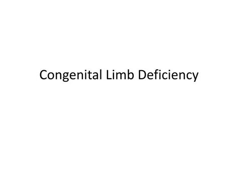 Ppt Congenital Limb Deficiency Powerpoint Presentation Free Download Id 2708615