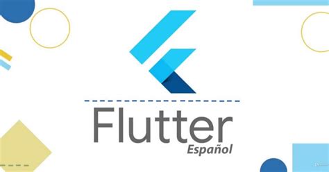 Flutter Tu Guía Completa De Desarrollo Para Ios Y Android ~ Ingenieros
