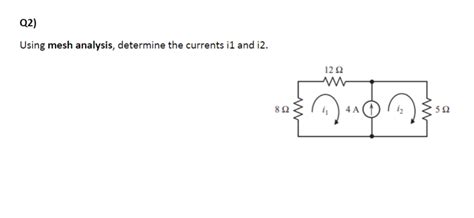 Solved Using Mesh Analysis Determine The Currents I And Chegg