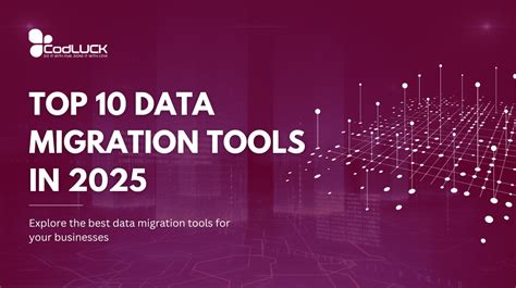 Top 10 Data Migration Tools In 2025 Codluck Technology Jsc