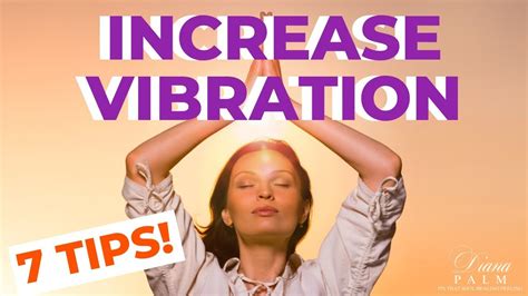 Raise Vibration 7 Ways To Increase Your Vibration In 7 Minutes Youtube