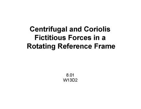 Centrifugal And Coriolis Fictitious Forces In A Rotating Reference Frame W13d Announcements
