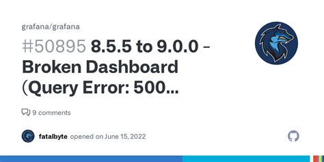 8 5 5 to 9 0 0 broken dashboard query error 500 internal server