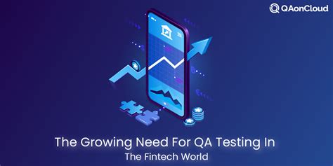 Growing Need For Qa Testing In The Fintech World