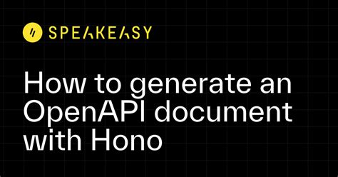how to generate an openapi document with hono speakeasy