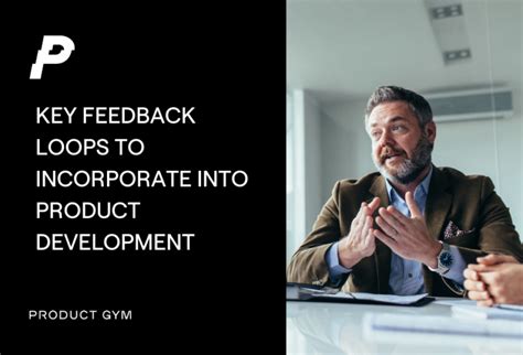 Key Product Feedback Loops Into Product Development