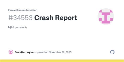 crash report · issue 34553 · brave brave browser · github